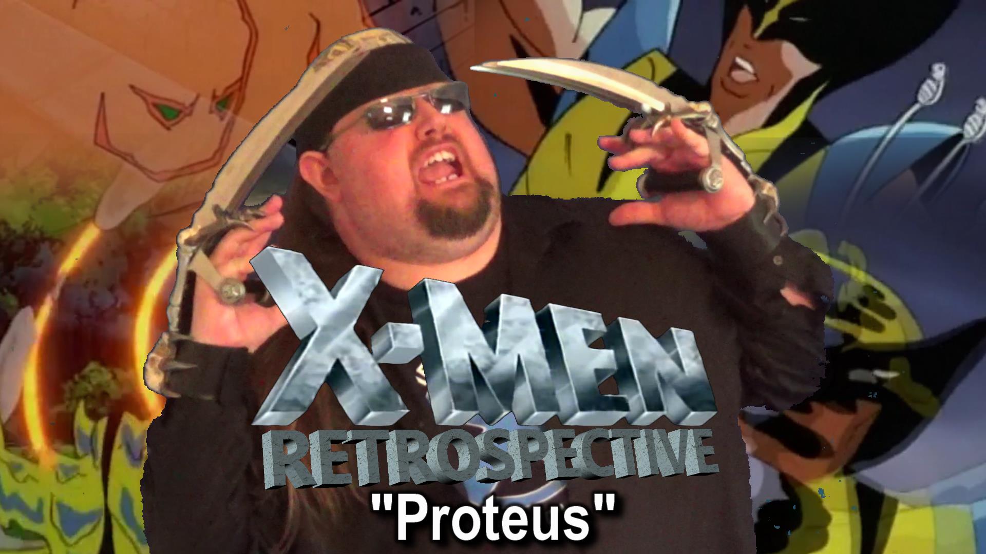 The X-Men Retrospective — Proteus